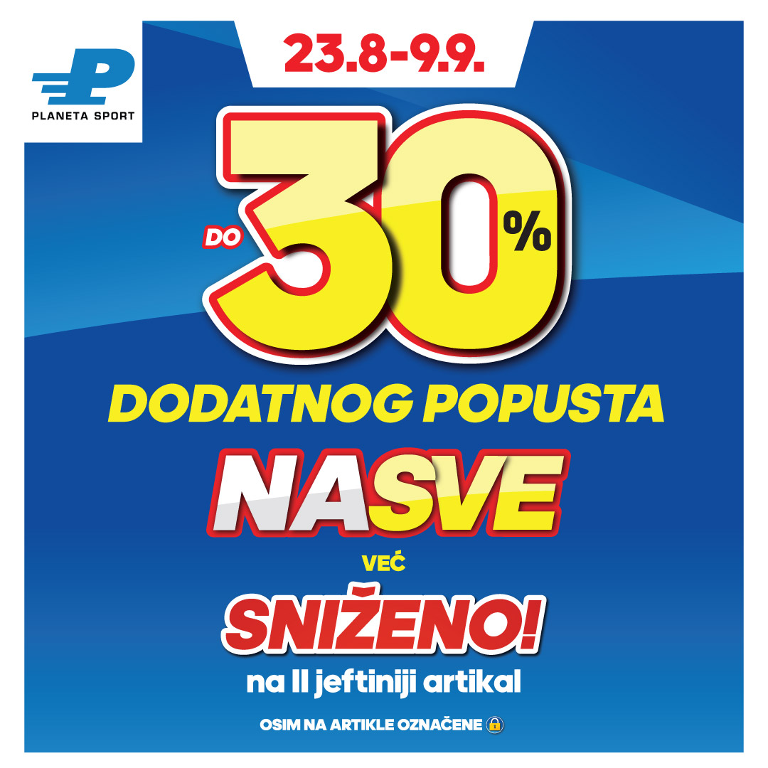 Finalno sniženje u Planeta Sport prodavnicama - Ada Mall